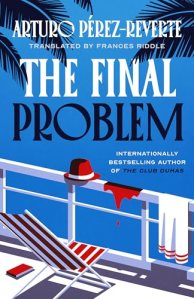 The Final Problem by Arturo Perez-Reverte – Books With Cassie